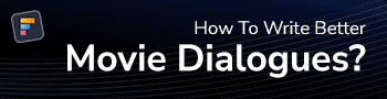 How To Write Better Movie Dialogues? | Filmstro